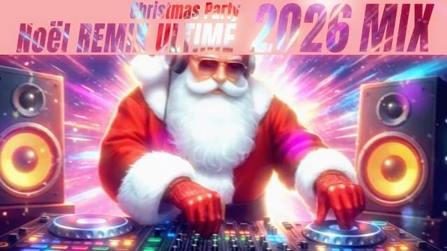The_Best_Christmas_Songs_REMIX_2026_🎅_Noël_2026_Remix_ULTIME_🔥_Non