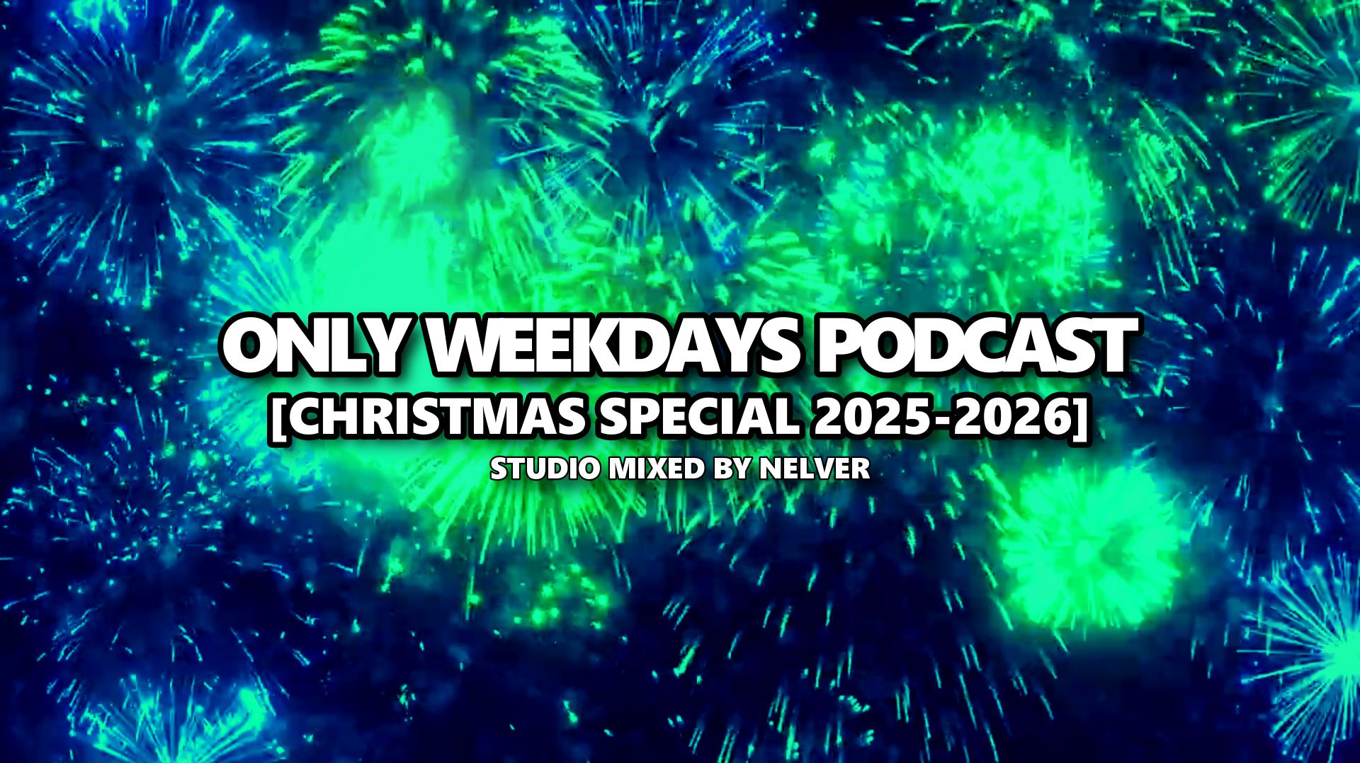 ONLY WEEKDAYS PODCAST (CHRISTMAS SPECIAL 2025 - 2026) [Mixed by Nelver] Drum & Bass