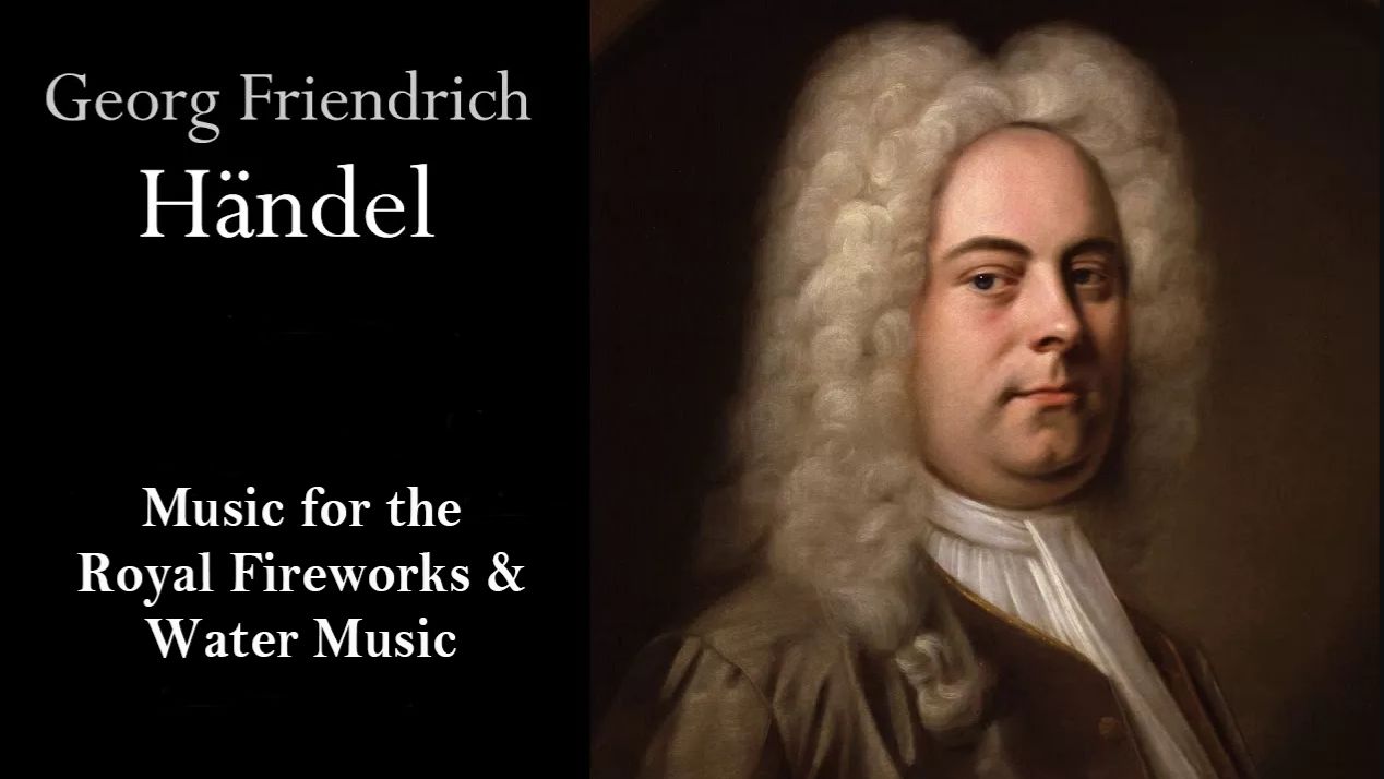 Handel - Music for the Royal Fireworks & Water Music