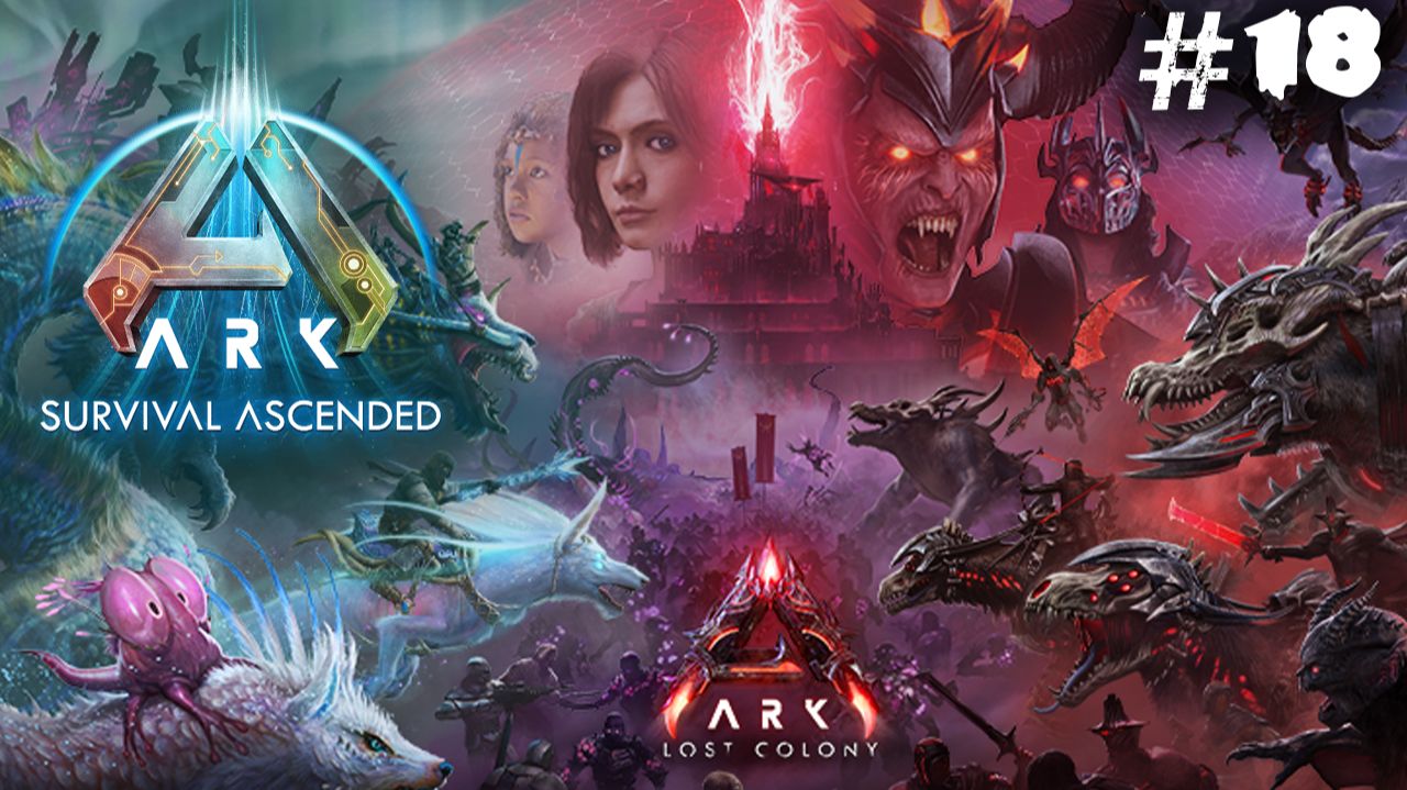 АRK Survival Ascended #18 ☛ Новая карта Lost Colony, Десмодусы и Вейлвин✌