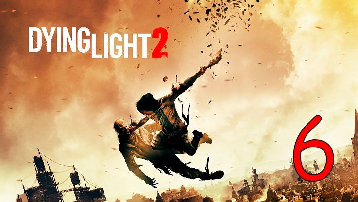Прохождение Dying Light 2 Stay Human #6 Вдруг из Подворотни