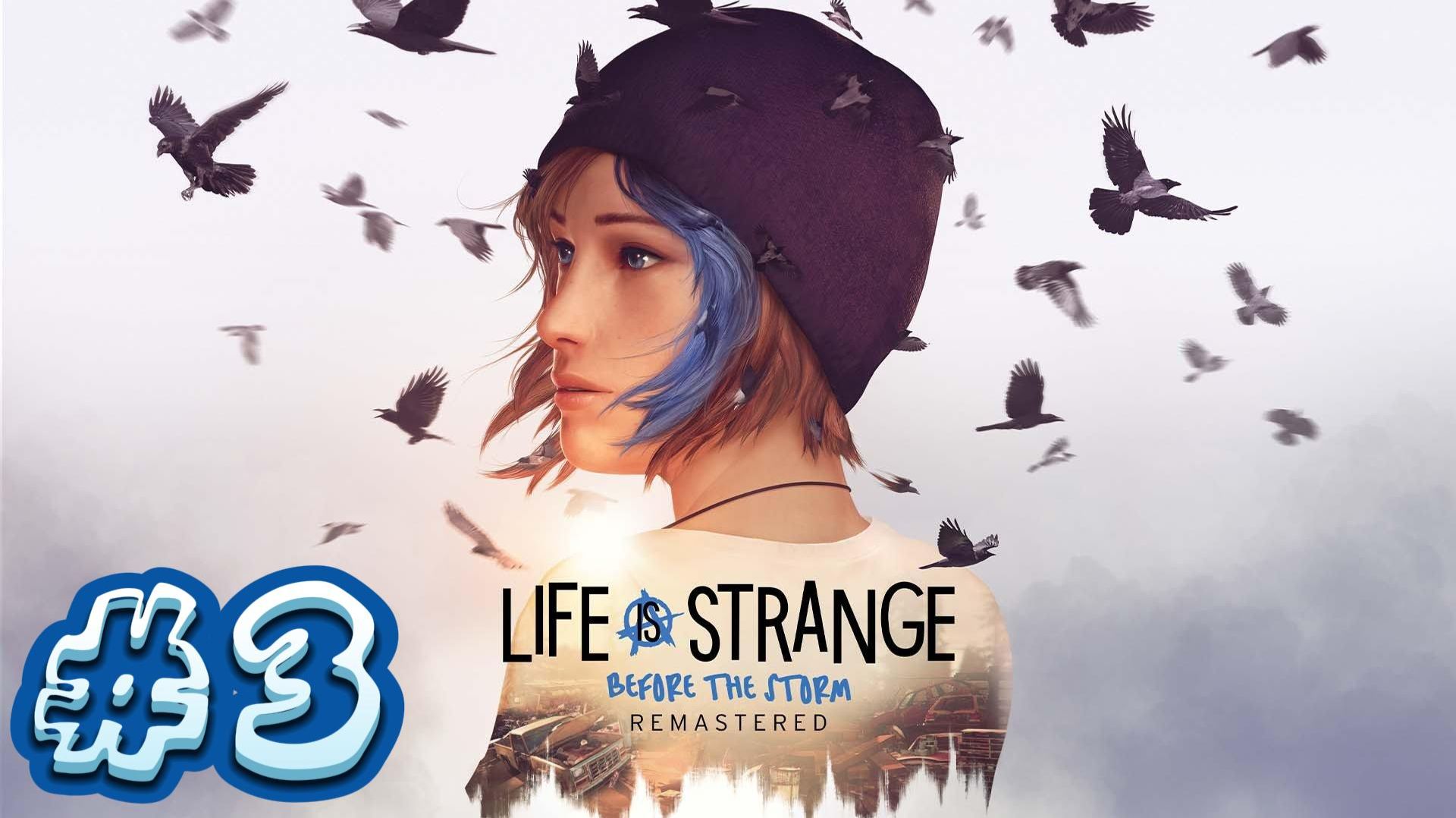 Life is Strange: Before the Storm ► Эпизод 3. Ад пуст ► Прохождение