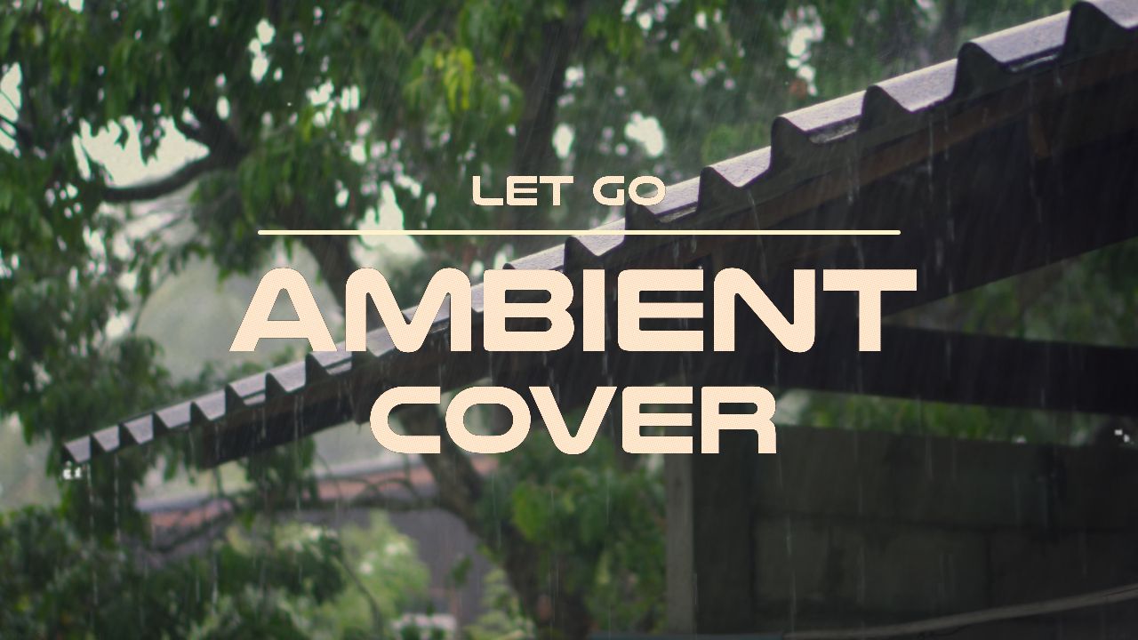 Let Go (Ambient Cover by Sirius X)