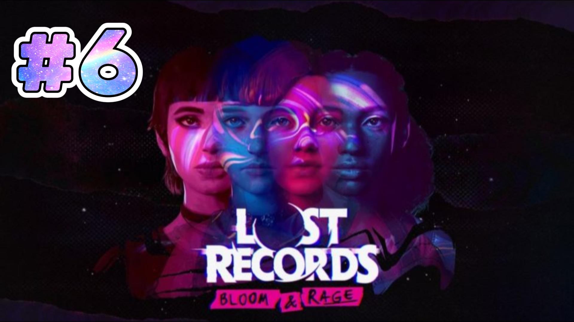 Lost Records: Bloom & Rage ► Прохождение #6 ФИНАЛ