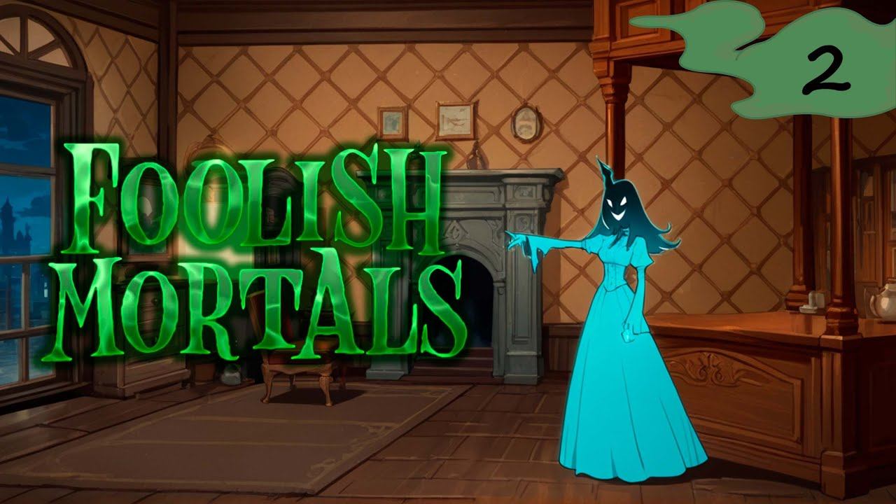 ЗЛАЯ НЕВЕСТА | #2 Foolish Mortals