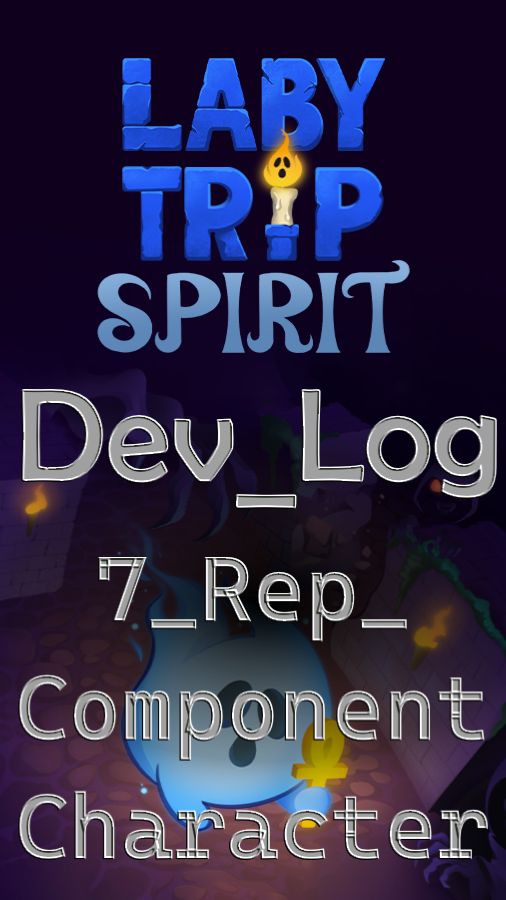 DevLog_7. Replication of character components. Labytrip Spirit