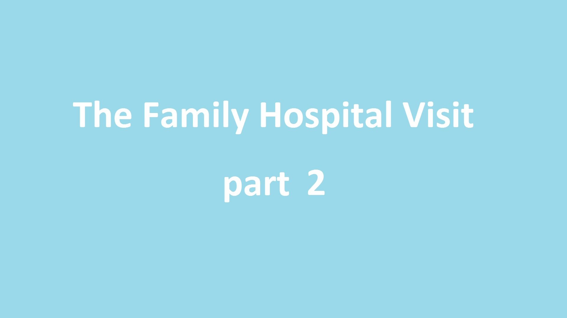 2. Свидание с больным родственником