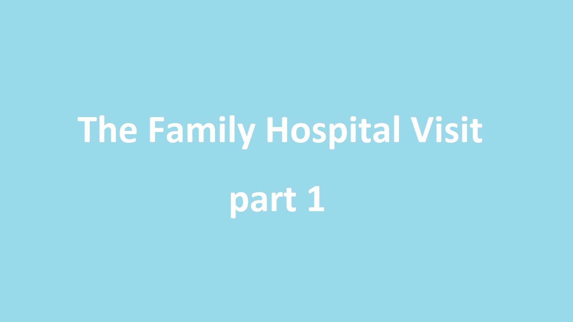 1. Свидание с больным родственником