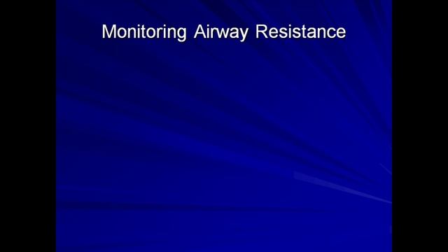 3_Monitoring Lung Mechanics (Mechanical Ventilation - Lecture 3) Eric Strong