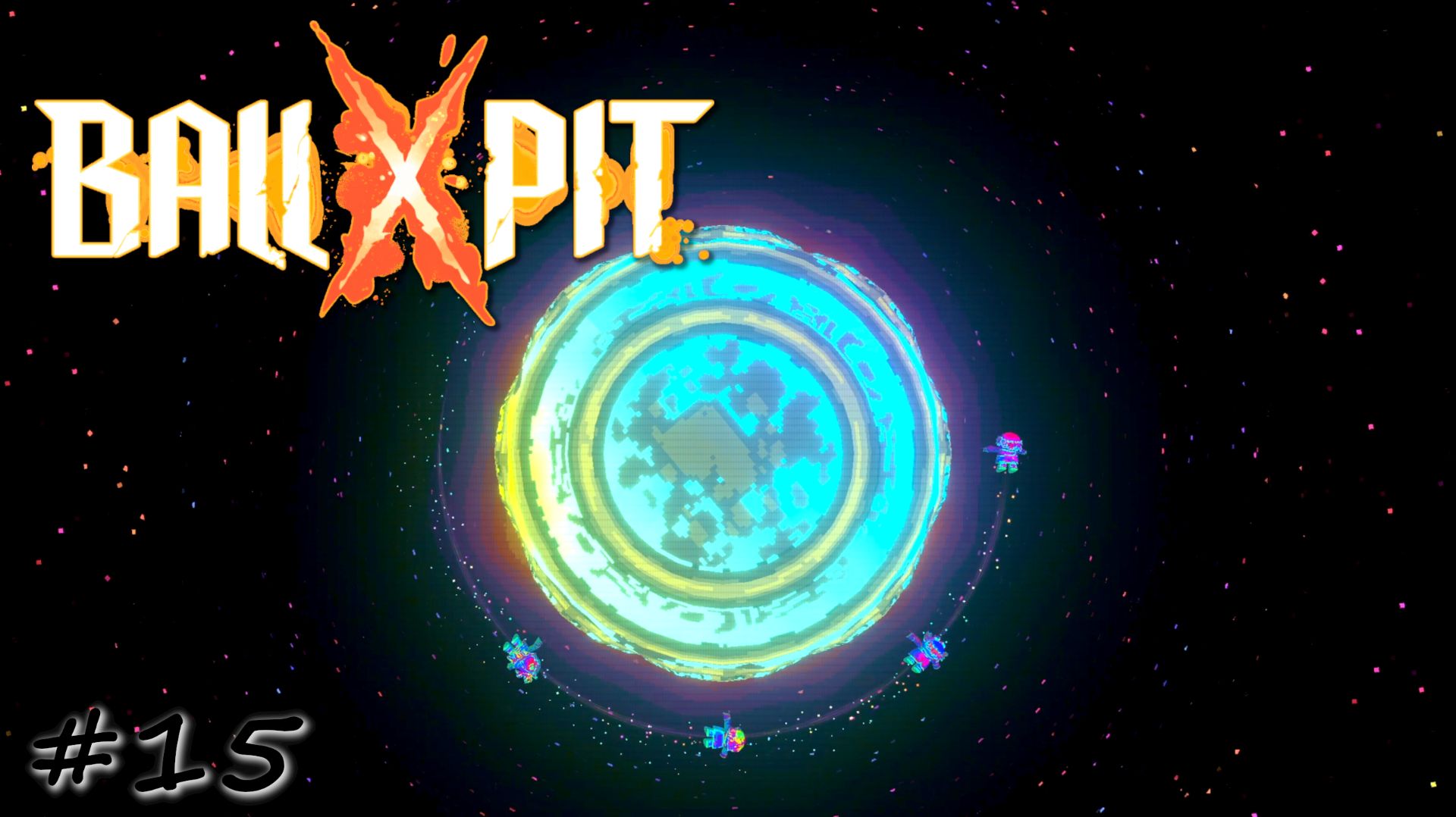 Первые шаги в необъятную бездну - #15 - BALL x PIT