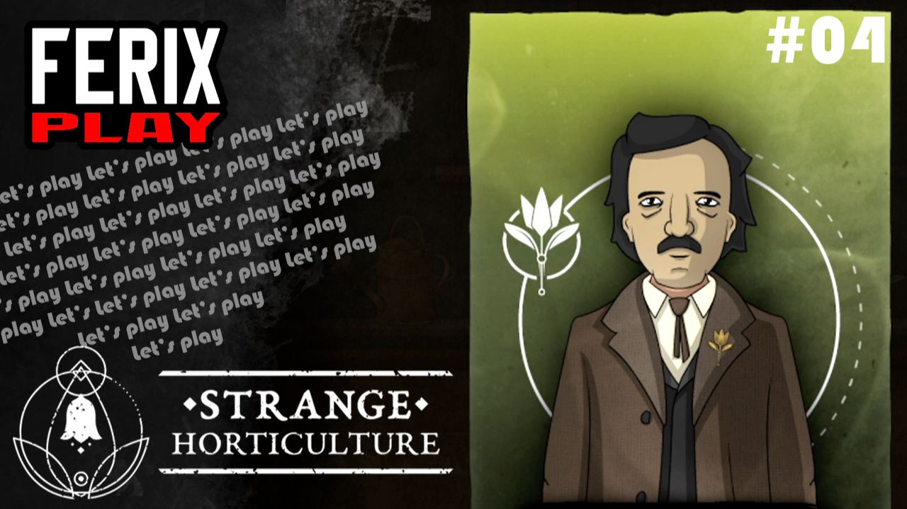 Что ж, теперь я в клубе // Strange Horticulture #04