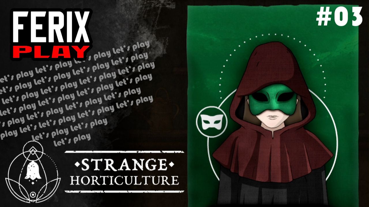 Таинственная леди // Strange Horticulture #03