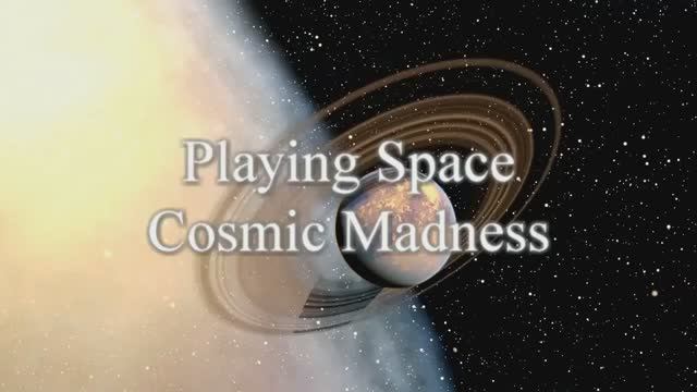 🅿🅻🅰🆈🅸🅽🅶 🆂🅿🅰🅲🅴 - Cosmic Madness