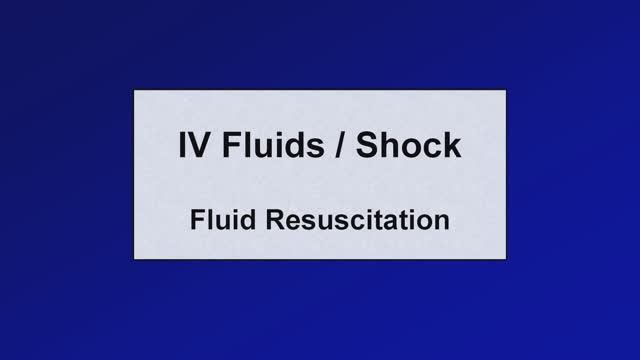 IV Fluids_Lesson 3 Fluid Resuscitation (IVF Less-3_Shock Less-4) Eric Strong