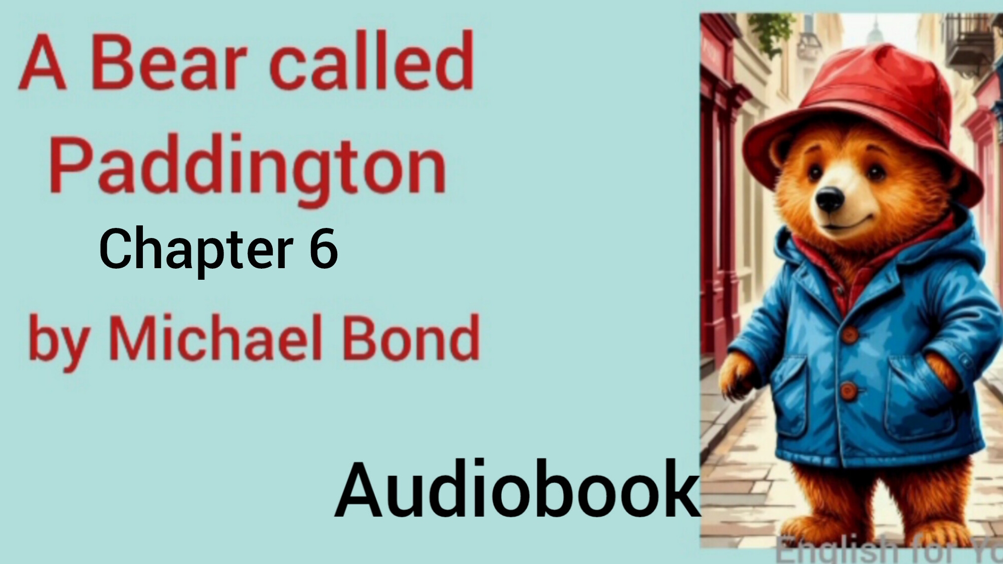 Chapter 6. A Bear called Paddington by Michael Bond. Audiobook, read by Stephen Fry.
