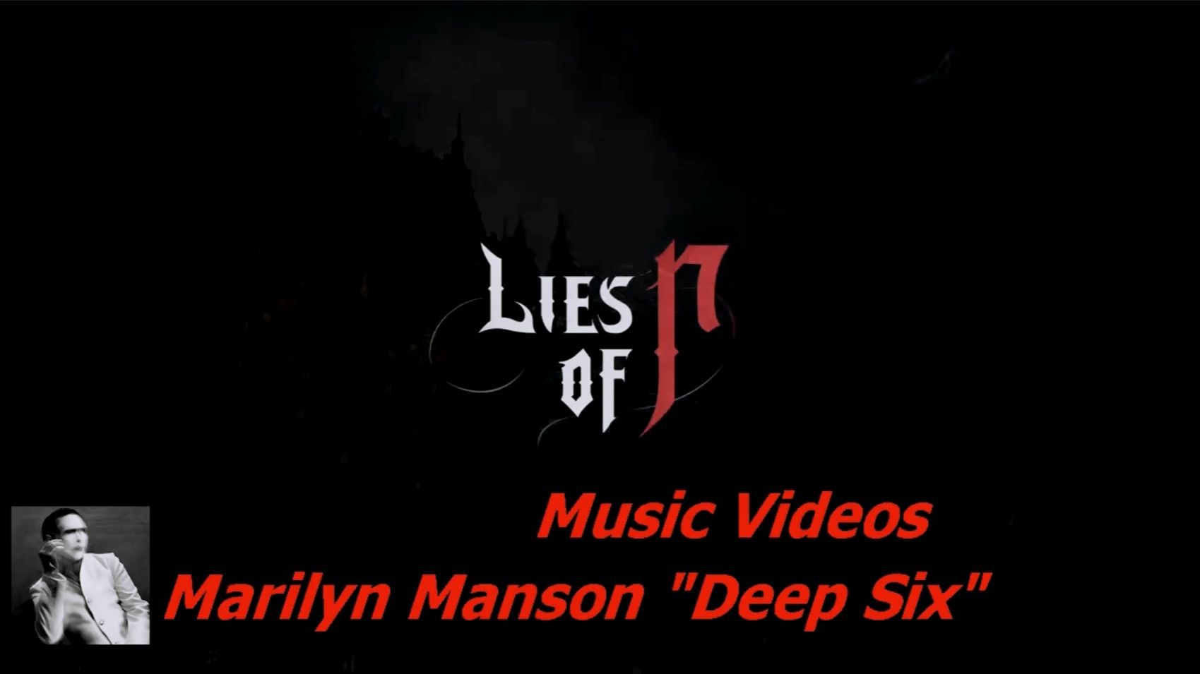 Lies of P - Music Videos