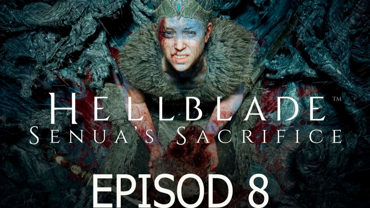 Прохождение игры - Hellblade - Senuas Sacrifice (без комментариев)