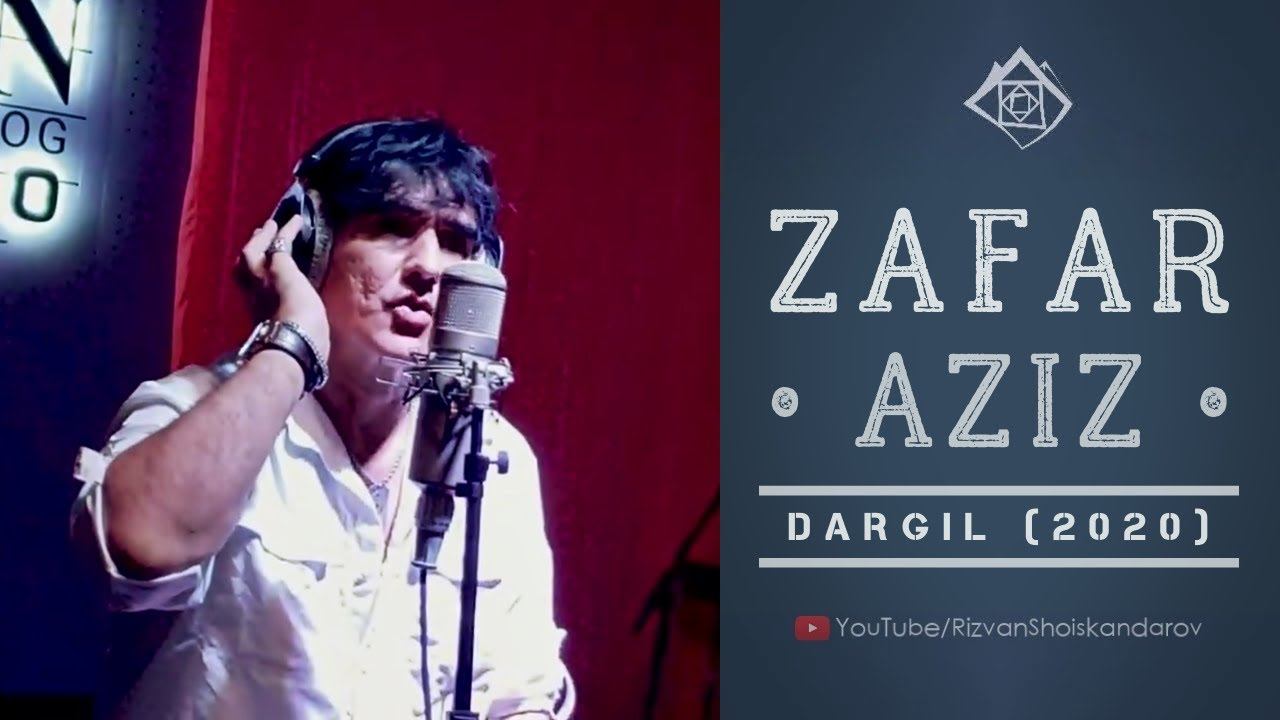 Zafar Aziz - Dargil (Video 2020) | Зафар Азиз - Даргил