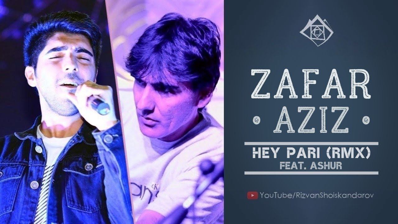 Zafar Aziz & Ashur - Hey Pari (Remix 2019)