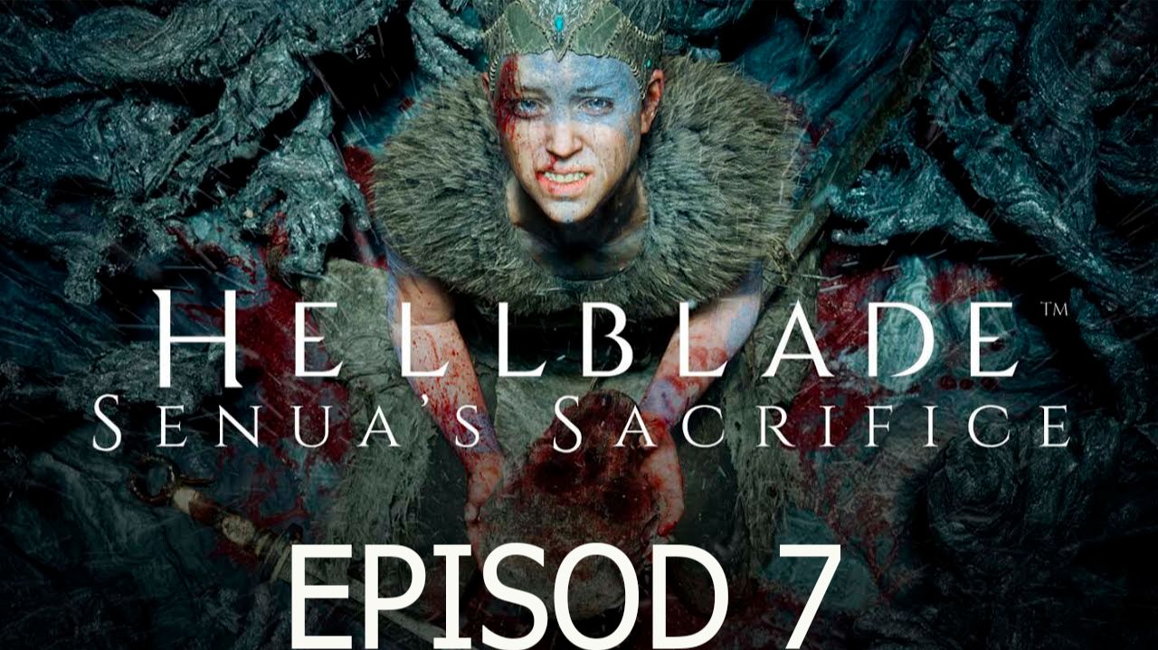 Прохождение игры - Hellblade - Senuas Sacrifice (без комментариев)