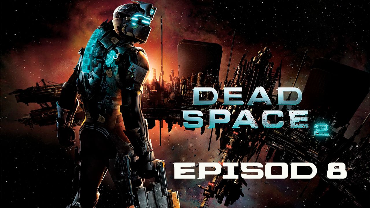 Прохождение игры - Dead Space 2 (без комментариев)