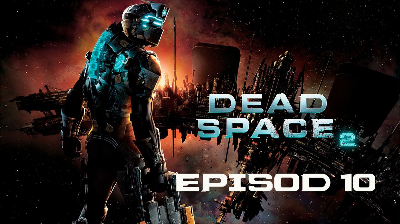 Прохождение игры - Dead Space 2 (без комментариев)