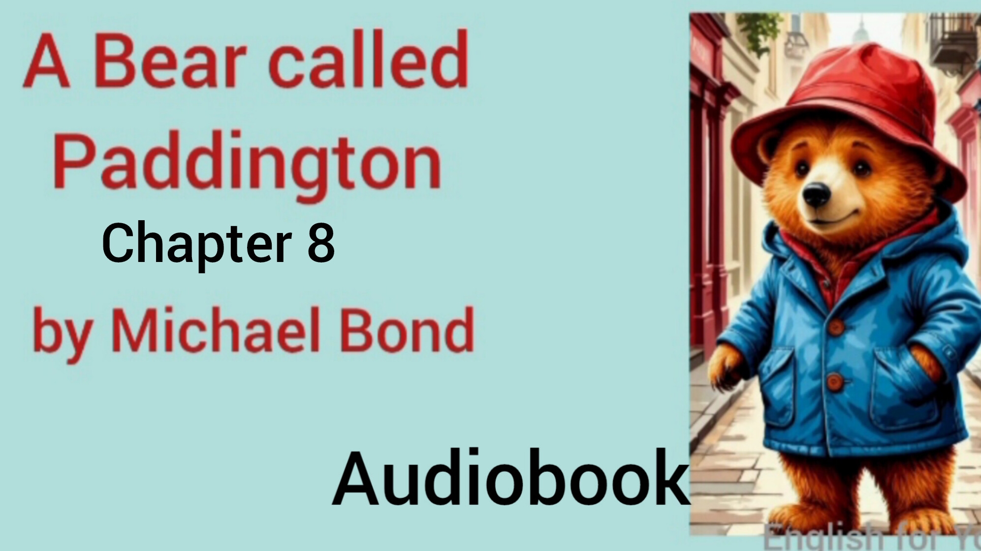 Chapter 8. A Bear called Paddington by Michael Bond. Audiobook, read by Stephen Fry.