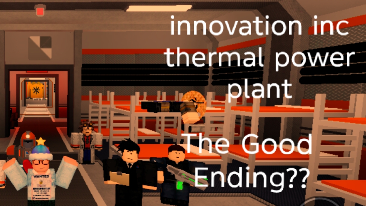 innovation inc thermal power plant  The Good Ending??
