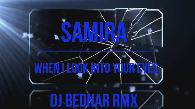 🆂🅰️🅼🅸🆁🅰️ - 𝒲𝒽𝑒𝓃 𝐼 𝐿𝑜𝑜𝓀 𝐼𝓃𝓉𝑜 𝒴𝑜𝓊𝓇 𝐸𝓎𝑒𝓈 (𝒟𝒥 𝐵𝑒𝒹𝓃🅐𝓇 𝑀𝒾𝓍)