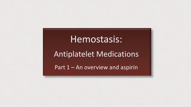 5_Hemostasis - Antiplatelet Meds (Part 1 of 2) Eric Strong