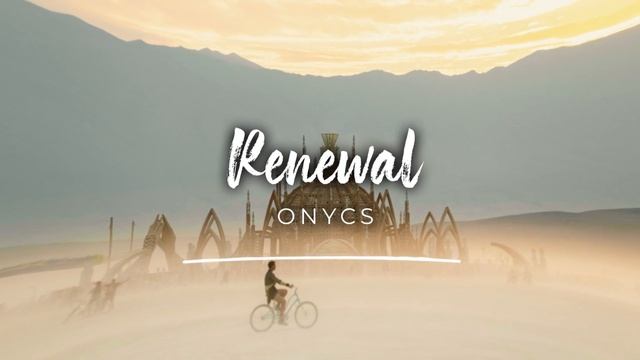 🛀 Музыка без авторских прав — Onycs - RENEWAL | Chillstep & Ambient