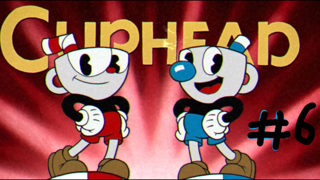 Cuphead прохождение с Maks24k. №6