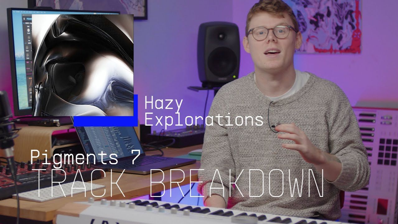 Arturia Pigments 7: Track Breakdown | Hazy Explorations