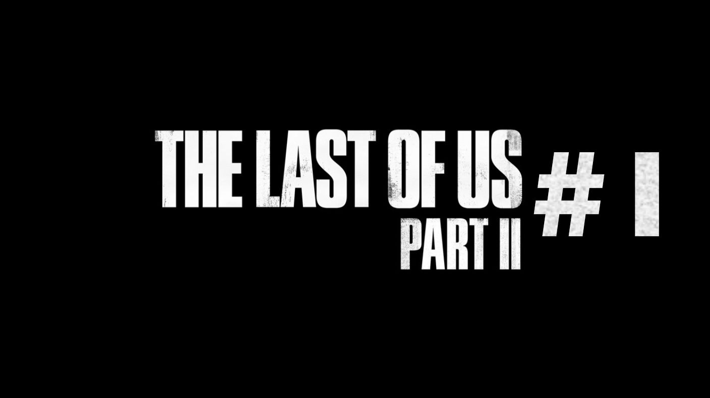 The Last of Us Part II #1