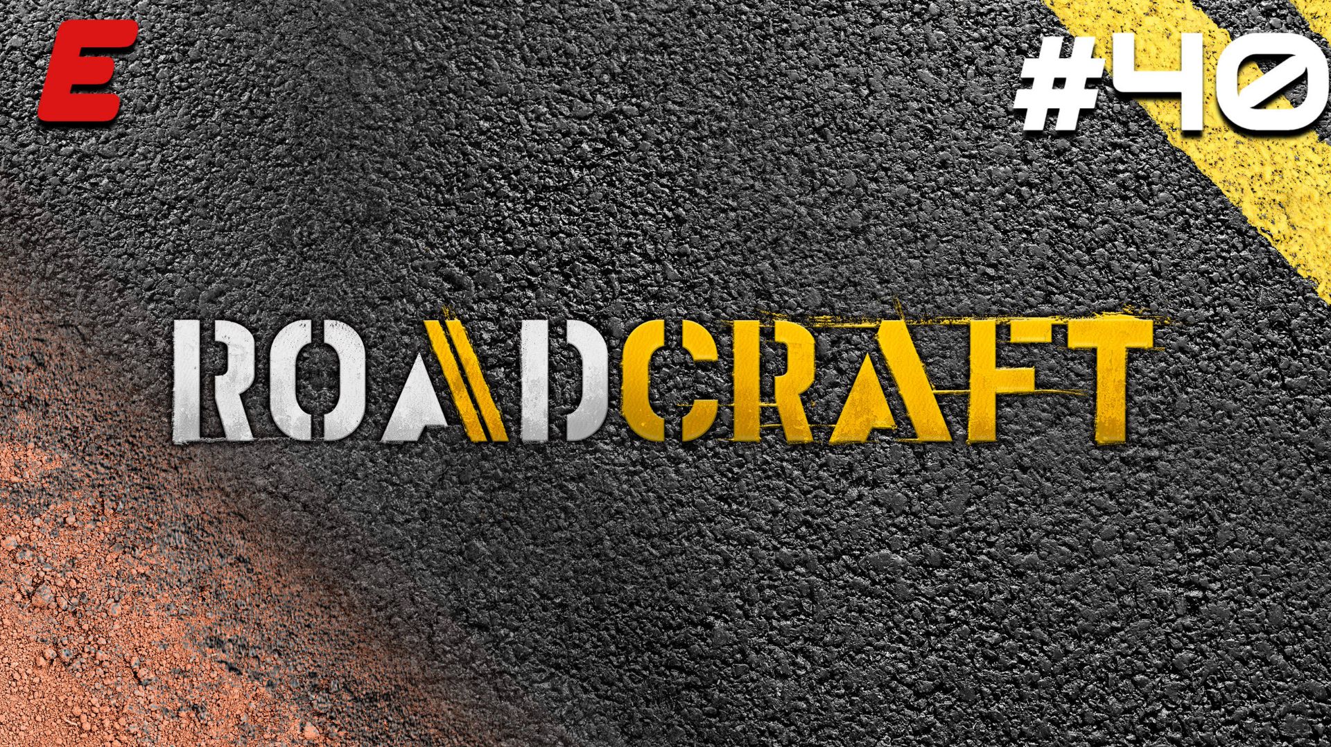 ПРОДОЛЖАЕМ РАБОТАТЬ ► ROADCRAFT #40