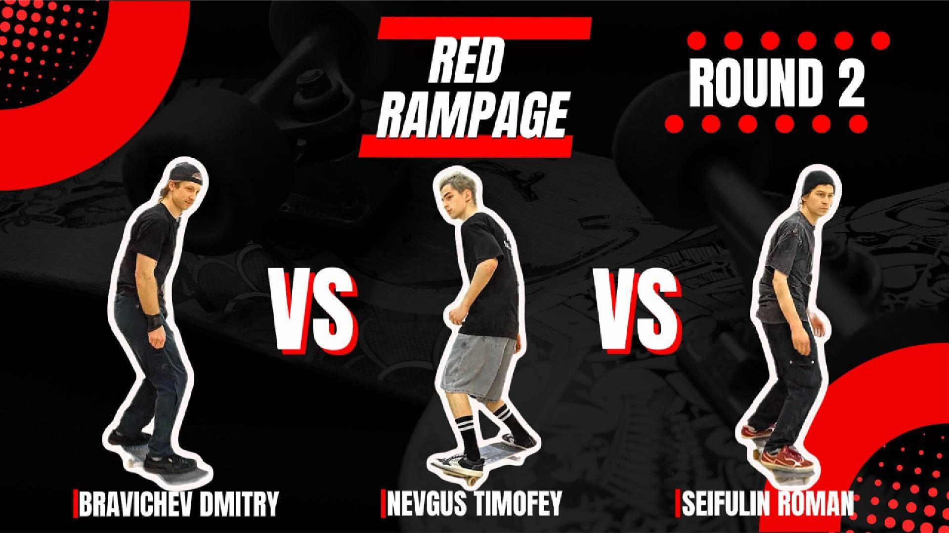RED RAMPAGE — Бравичев Дмитрий vs Невгус Тимофей vs Сейфулин Рома / ROUND 2