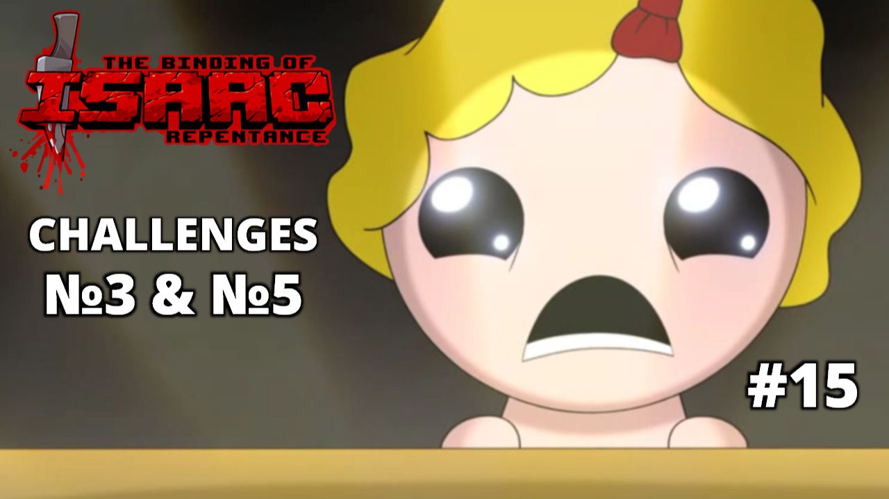 ЧЕЛЛЕНДЖИ 3 и 5. КОНТУЖЕННЫЙ И ТАНК - The Binding of Isaac: Repentance #15
