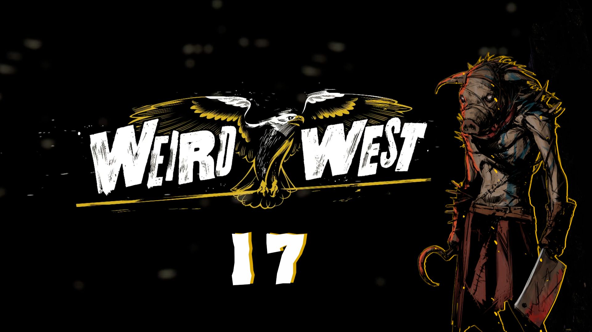 Weird West № 17 (СВИНОЕ НЕВЕЗЕНИЕ)