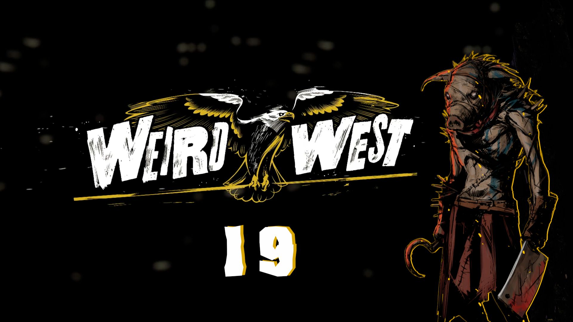 Weird West № 19 (ОЧЕНЬ АГРЕССИВНЫЙ ГОРОД)