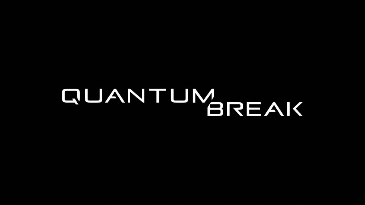 Quantum Break #1