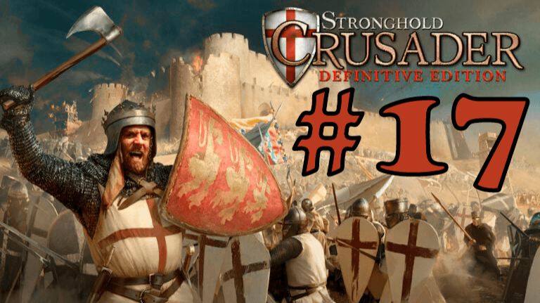 Stronghold Crusader: Definitive Edition➤Безопасность на утесах | Прохождение Lorjik Games