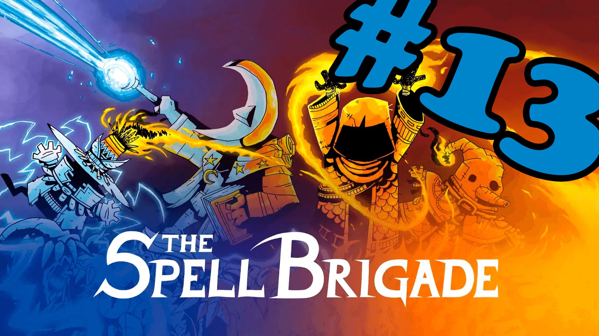 The Spell Brigade➤Новые/Старые герои
