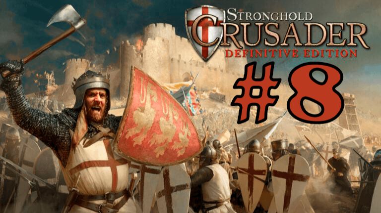 Stronghold Crusader: Definitive Edition➤Немножко неприятностей | Прохождение Lorjik Games