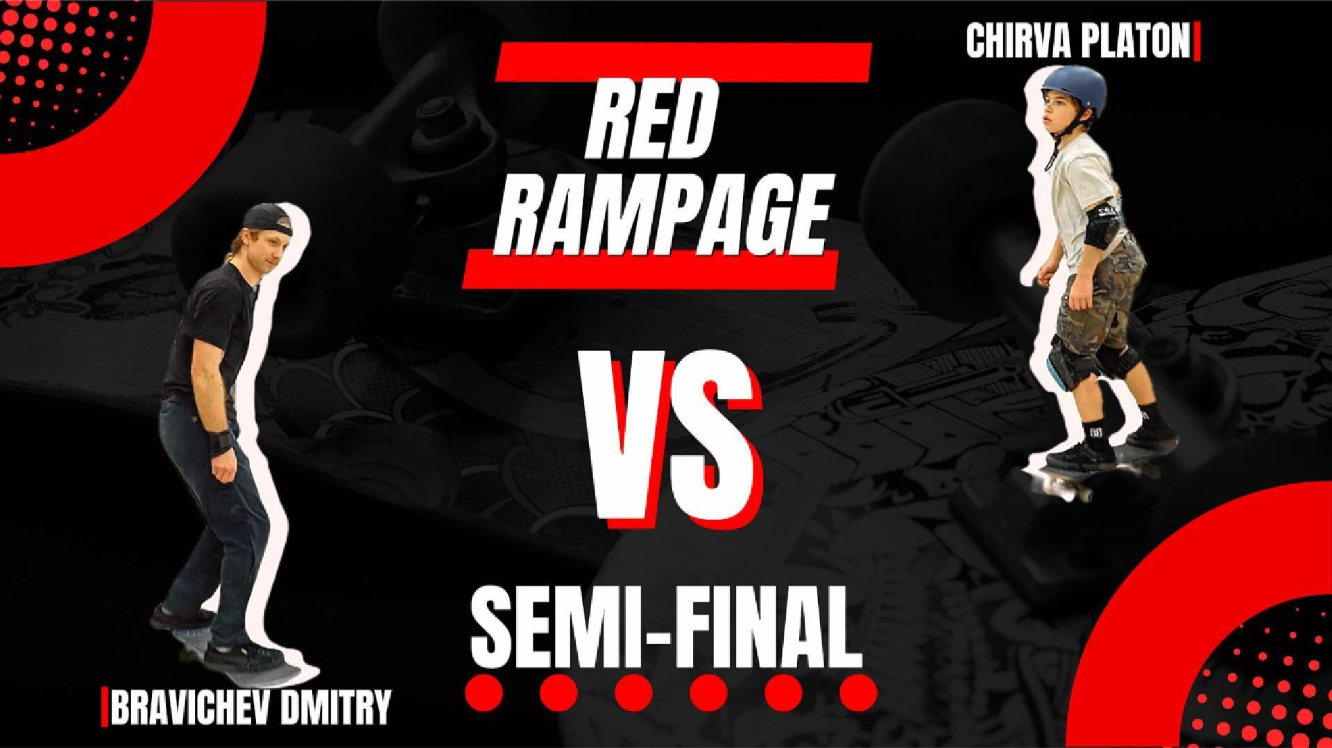 RED RAMPAGE / SEMI-FINAL — Бравичев Дмитрий vs Чирва Платон