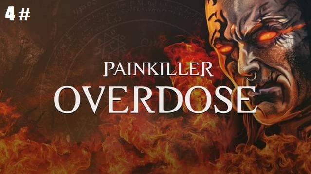 Прохождение Painkiller Overdose 4 # (Баг побежден но игра все равно капризничает)