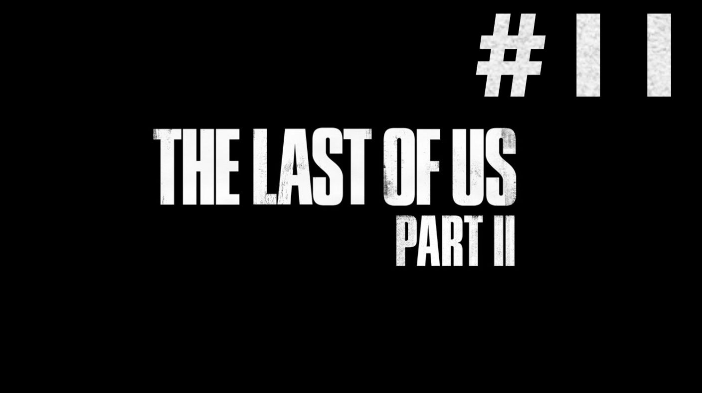 The Last of Us Part II #11