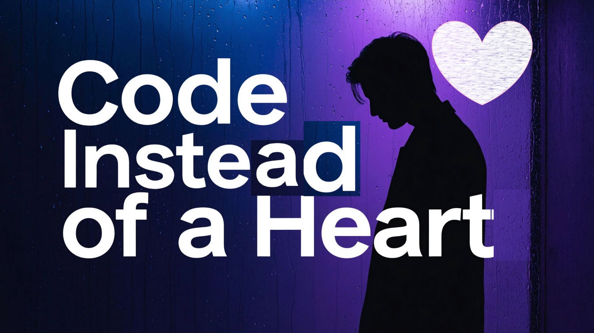 «Code Instead of a Heart» —Код вместо сердца. «Code Instead of a Heart»: песня ИИ о любви |