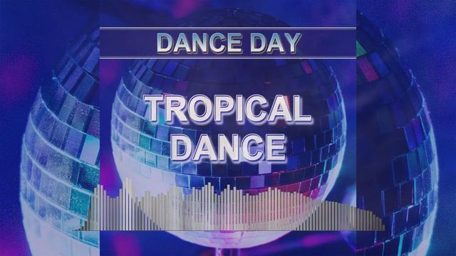 Tropical Dance (Dance Day)
