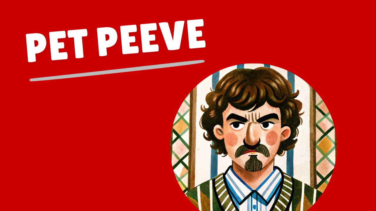 Английские выражения B2+ | Pet peeve