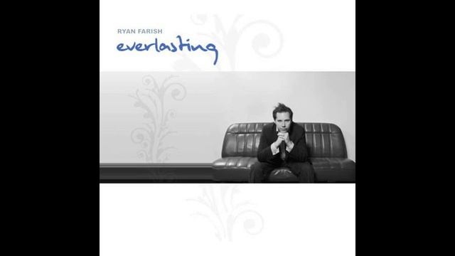 Ryan Farish  - Everlasting